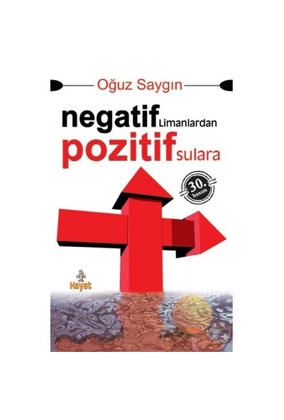Negatif Limanlardan Pozitif Sulara - Oğuz Saygın Negatif Limanlardan Pozitif Sulara - Oğuz Saygın