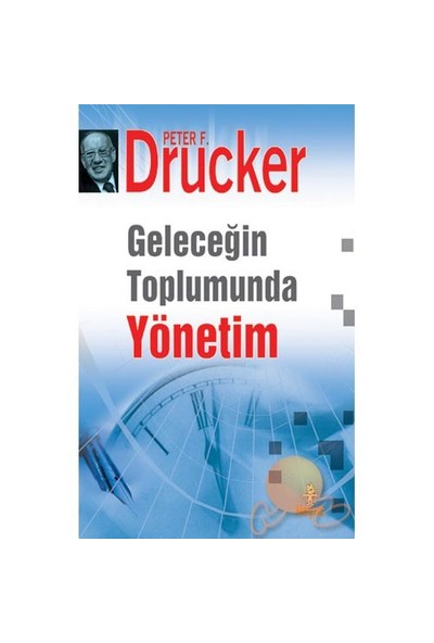 Geleceğin Toplumunda Yönetim-Peter F. Drucker