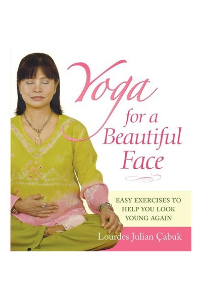 Yoga For a Beautiful Face - Lourdes Julian