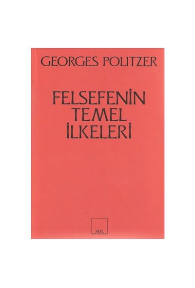 Felsefenin Temel İlkeleri - Georges Politzer Felsefenin Temel İlkeleri - Georges Politzer