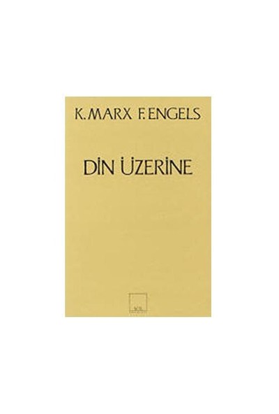 Din Üzerine-Karl Marx Din Üzerine-Karl Marx
