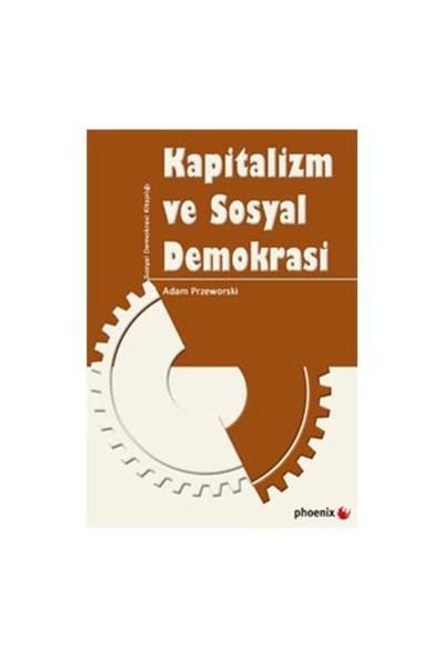 Kapitalizm Ve Sosyal Demokrasi-Adam Przeworski