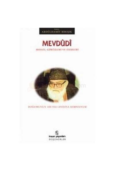 Mevdudi Hayatı, Görüşleri Ve Eserleri-Abdülhamit Birışık