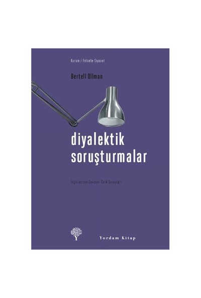 Diyalektik Soruşturmalar-Bertell Ollman Diyalektik Soruşturmalar-Bertell Ollman