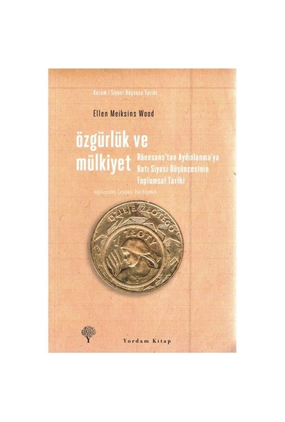 Özgürlük Ve Mülkiyet-Ellen Meiksins Wood