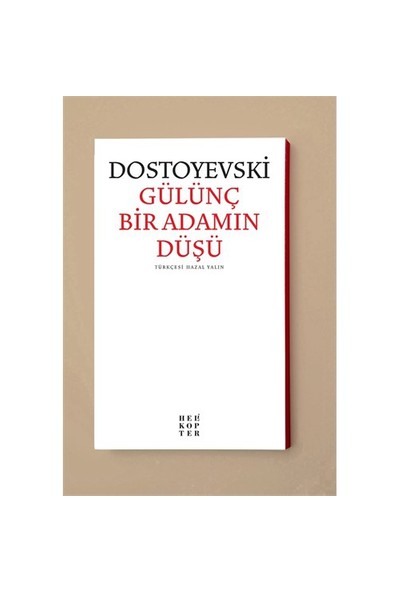 Gülünç Bir Adamın Düşü-Fyodor Mihayloviç Dostoyevski Gülünç Bir Adamın Düşü-Fyodor Mihayloviç Dostoyevski