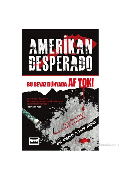 Amerikan Desperado - (Bu Beyaz Dünyada Af Yok)-Evan Wright Amerikan Desperado - (Bu Beyaz Dünyada Af Yok)-Evan Wright