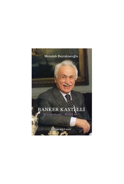 Banker Kastelli - Şeytan Mıydı? Melek Mi?-Memduh Bayraktaroğlu
