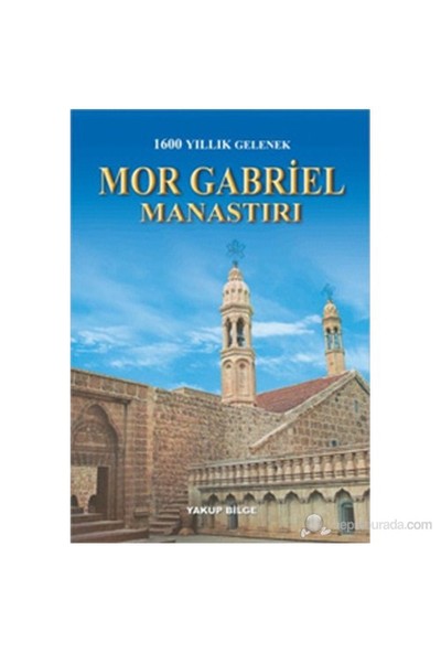Mor Gabriel Manastırı-Yakup Bilge Mor Gabriel Manastırı-Yakup Bilge