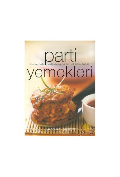 Parti Yemekleri / Dostlarınızla Paylaşacağınız Bir Lokmalık Tatlar-Kolektif Parti Yemekleri / Dostlarınızla Paylaşacağınız Bir Lokmalık Tatlar-Kolektif