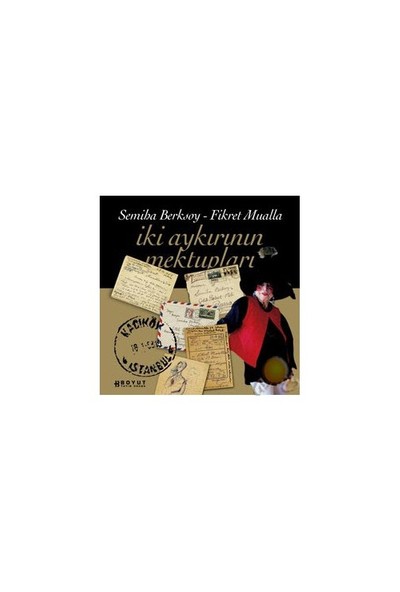 Semiha Berksoy - Fikret Mualla - İki Aykırının Mektupları Semiha Berksoy - Fikret Mualla - İki Aykırının Mektupları