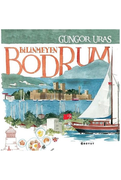 Bilinmeyen Bodrum-Güngör Uras
