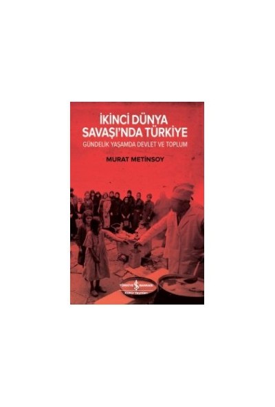 İkinci Dünya Savaşı’Nda Türkiye İkinci Dünya Savaşı’Nda Türkiye