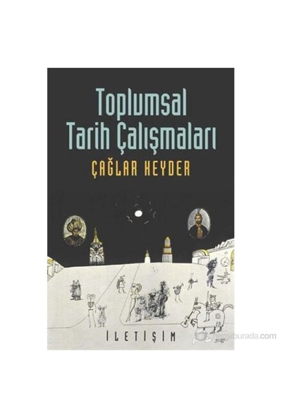 Toplumsal Tarih Çalışmaları-Çağlar Keyder Toplumsal Tarih Çalışmaları-Çağlar Keyder