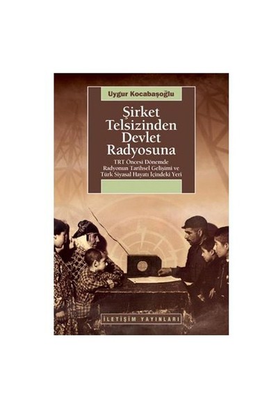 Şirket Telsizinden Devlet Radyosuna Şirket Telsizinden Devlet Radyosuna
