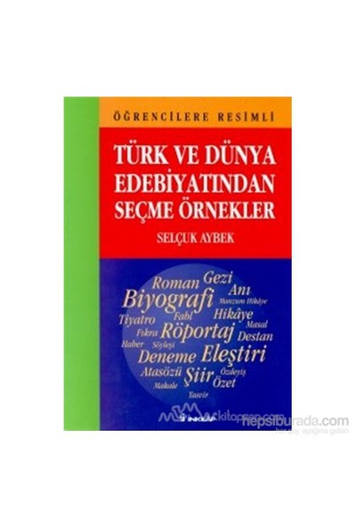 Öğrencilere Resimli Türk Ve Dünya Edebiyatından Seçme Örnekler-Selçuk Aybek Öğrencilere Resimli Türk Ve Dünya Edebiyatından Seçme Örnekler-Selçuk Aybek