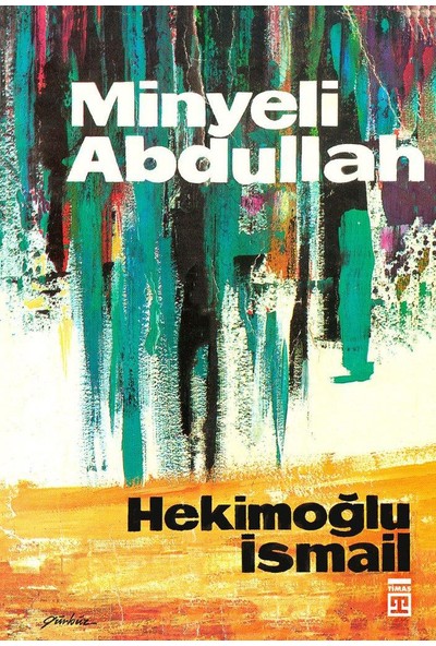 Minyeli Abdullah - Hekimoğlu İsmail Minyeli Abdullah - Hekimoğlu İsmail