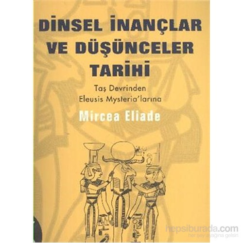Dinsel İnançlar Ve Düşünceler Tarihi 1: Taş Devrinden Kitabı