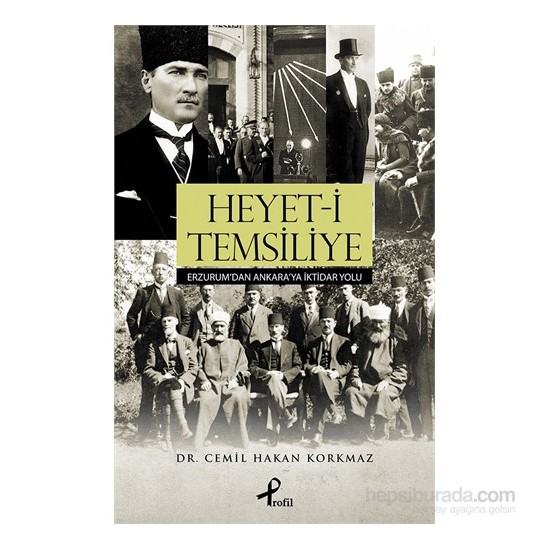 Heyet-İ Temsiliye: Erzurum’Dan İktidar Yolu Ankara’Ya-Cemil Kitabı