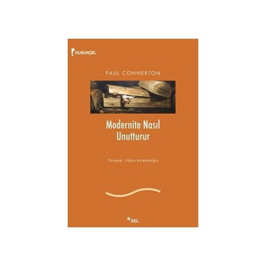 Modernite Nasıl Unutturur-Paul Connerton Kitabı ve Fiyatı