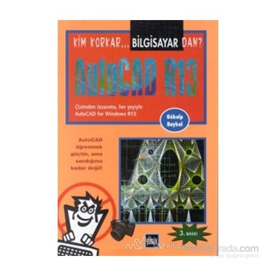 Autocad R13 Çizimden Tasarıma, Her Şeyiyle Autocad For Kitabı