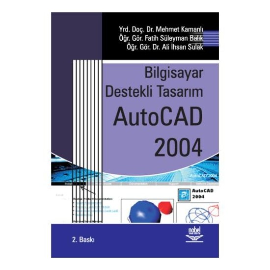 Bilgisayar Destekli Tasarım Autocad 2004 Kitabı ve Fiyatı