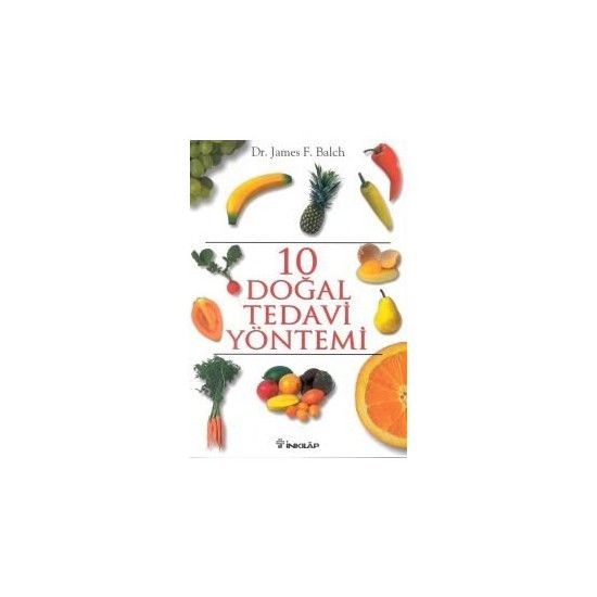 10 Doğal Tedavi Yöntemi-James F. Balch Kitabı ve Fiyatı
