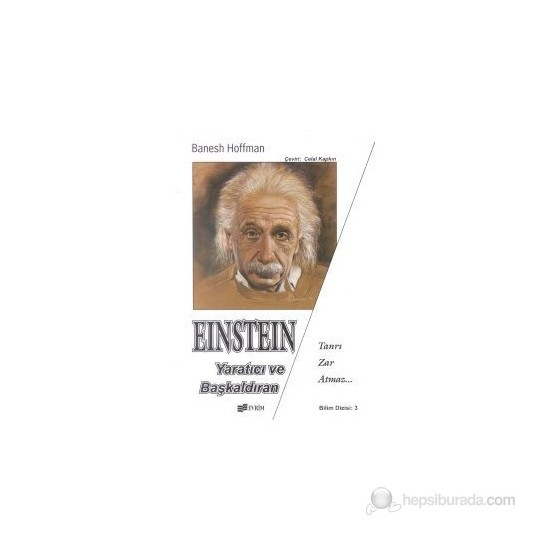 Einstein Yaratıcı Ve Başkaldıran-Banesh Hoffmann Kitabı ve Fiyatı