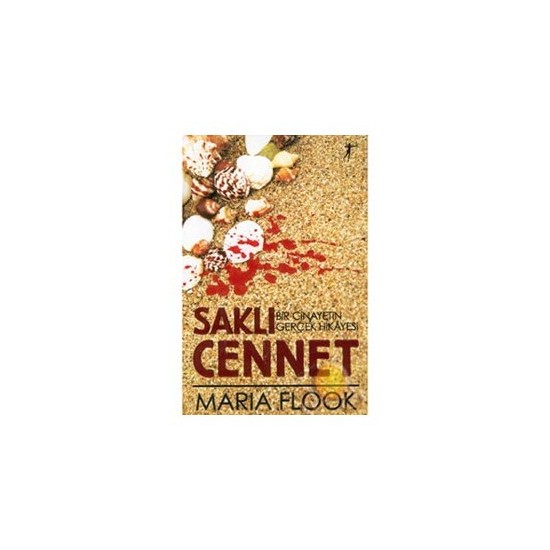 Saklı Cennet - Bir Cinayetin Gerçek Hikayesi-Maria Flook Kitabı