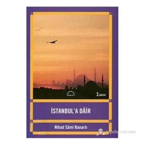 İstanbul’A Dâir-Nihad Sami Banarlı Kitabı ve Fiyatı - Hepsiburada
