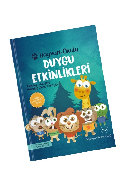 Duygu Etkinlikleri Hayvan Okulu Serisi - Anıl Şen - Nazlı Aysu Şen Duygu Etkinlikleri Hayvan Okulu Serisi - Anıl Şen - Nazlı Aysu Şen