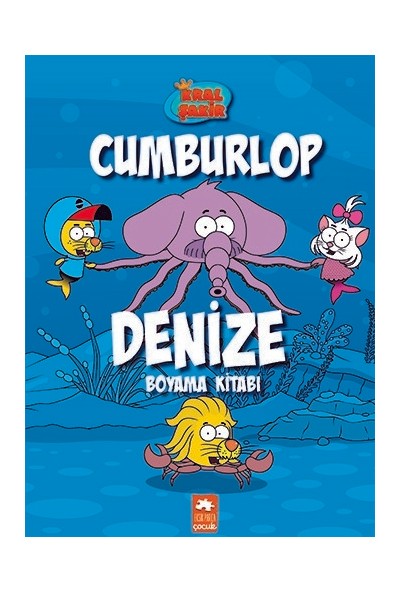 Kral Şakir Boyama Cumburlop Denize - Varol Yaşaroğlu Kral Şakir Boyama Cumburlop Denize - Varol Yaşaroğlu