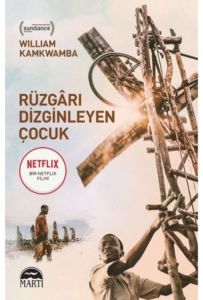 Rüzgarı Dizginleyen Çocuk- William Kamkwamba Rüzgarı Dizginleyen Çocuk- William Kamkwamba