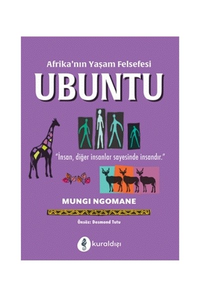 Afrika’nın Yaşam Felsefesi Ubuntu - Mungi Ngomane Afrika’nın Yaşam Felsefesi Ubuntu - Mungi Ngomane