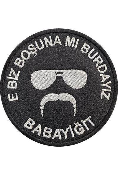 Sim Nakış E Biz Boşunamı Burdayız Babayiğit Nakış Işleme Arma Patch Siyah Sim Nakış E Biz Boşunamı Burdayız Babayiğit Nakış Işleme Arma Patch Siyah