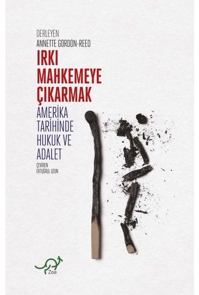 Irkı Mahkemeye Çıkarmak - Annette Gordon-Reed Irkı Mahkemeye Çıkarmak - Annette Gordon-Reed