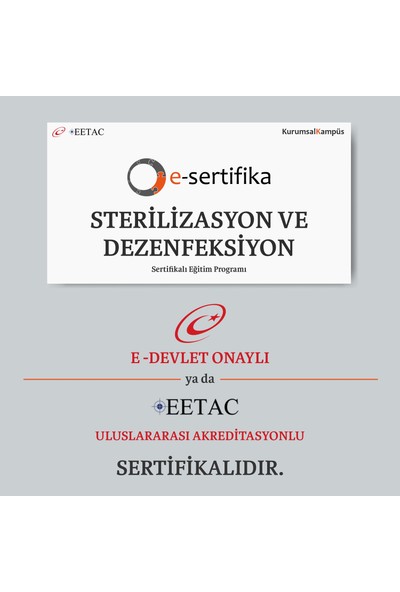 E-Sertifika Sterilizasyon ve Dezenfeksiyon Eğitimi (E-Devlet / EETAC Onaylı Sertifikalı) E-Sertifika Sterilizasyon ve Dezenfeksiyon Eğitimi (E-Devlet / EETAC Onaylı Sertifikalı)