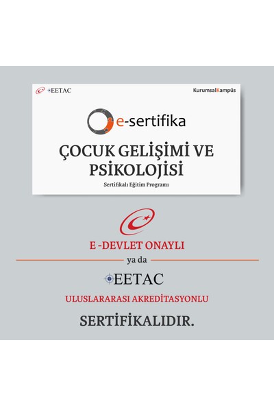E-Sertifika Çocuk Gelişimi ve Psikolojisi Eğitimi (E-Devlet / EETAC Onaylı Sertifikalı) E-Sertifika Çocuk Gelişimi ve Psikolojisi Eğitimi (E-Devlet / EETAC Onaylı Sertifikalı)