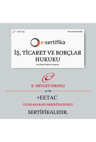 E-Sertifika İş, Ticaret ve Borçlar Hukuku Eğitimi (E-Devlet / EETAC Onaylı Sertifikalı)