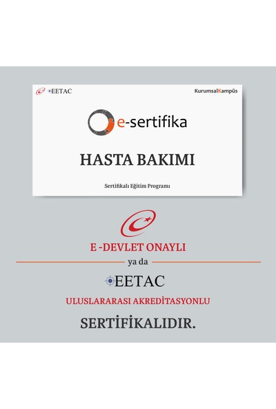 E-Sertifika Hasta Bakımı Eğitimi (E-Devlet / EETAC Onaylı Sertifikalı) E-Sertifika Hasta Bakımı Eğitimi (E-Devlet / EETAC Onaylı Sertifikalı)
