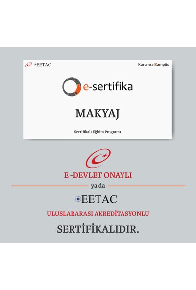 E-Sertifika Makyaj Eğitimi (E-Devlet / EETAC Onaylı Sertifikalı) E-Sertifika Makyaj Eğitimi (E-Devlet / EETAC Onaylı Sertifikalı)