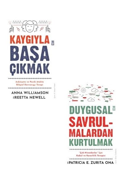 Kaygıyla Başa Çıkmak + Duygusal Savrulmalardan Kurtulmak 2 Kitap