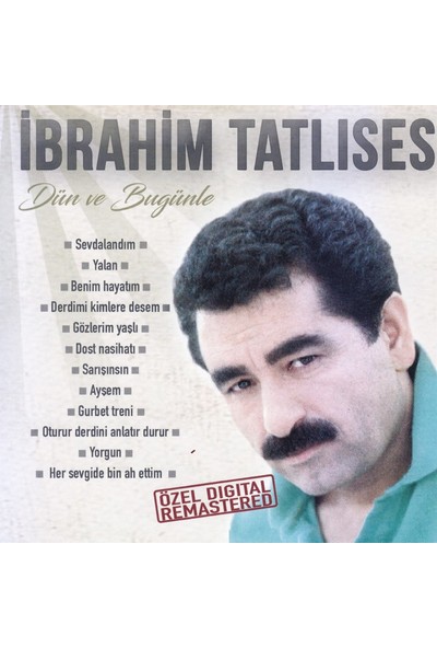 Ibrahim Tatlıses - Dün ve Bugünle - CD