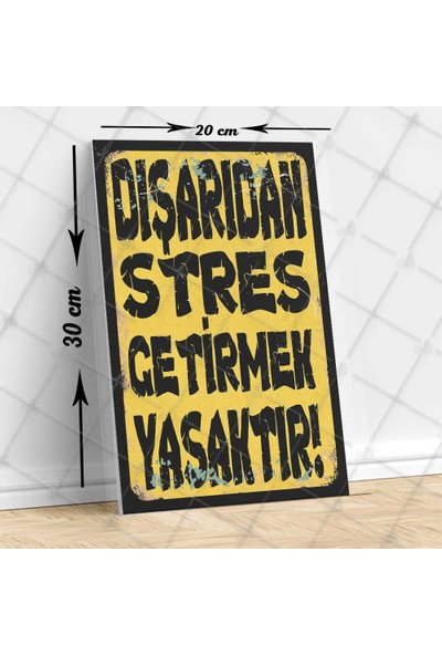 BirDünyaHediye Dışarıdan Stres Getirmek Yasaktır! Yazılı Baskılı Vintage Tablo BirDünyaHediye Dışarıdan Stres Getirmek Yasaktır! Yazılı Baskılı Vintage Tablo