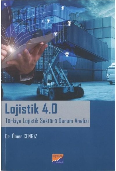 Lojistik 4.0 - Türkiye Lojistik Sektörü Durum Analizi - Ömer Cengiz
