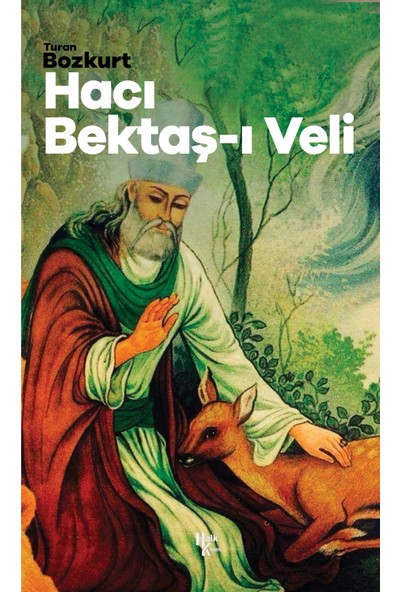 Hacı Bektaş-I Veli - Turan Bozkurt Hacı Bektaş-I Veli - Turan Bozkurt