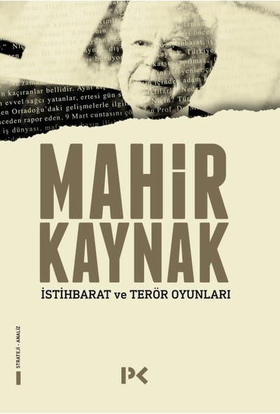 Istihbarat ve Terör Oyunları - Mahir Kaynak Istihbarat ve Terör Oyunları - Mahir Kaynak
