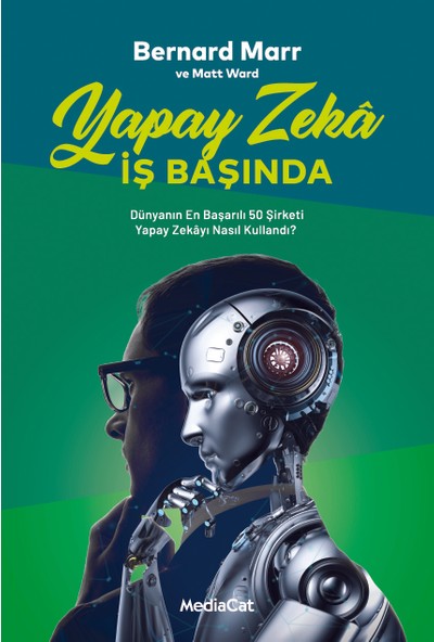 Yapay Zeka Iş Başında - Bernard Marr Yapay Zeka Iş Başında - Bernard Marr