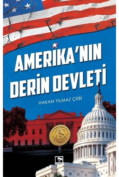 Amerika’nın Derin Devleti - Hakan Yılmaz Çebi Amerika’nın Derin Devleti - Hakan Yılmaz Çebi
