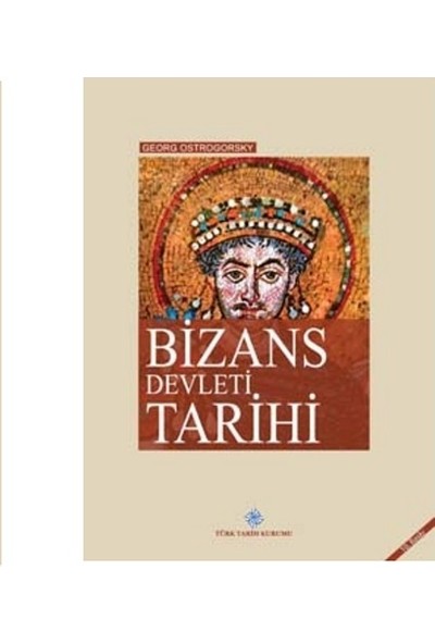 Bizans Devleti Tarihi - Ciltli - Georg Ostrogorsky Bizans Devleti Tarihi - Ciltli - Georg Ostrogorsky